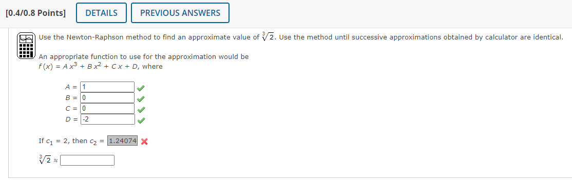 Solved Use the Newton-Raphson method to find an approximate | Chegg.com