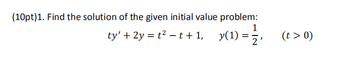 Solved (10pt)1. Find the solution of the given initial value | Chegg.com