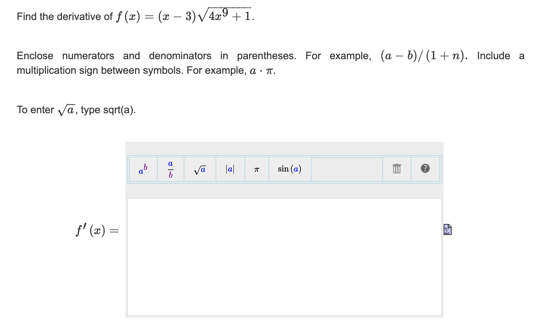Solved Find the derivative of f(x)=(x-3)4x9+12.Enclose | Chegg.com