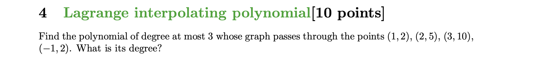 Solved 4 Lagrange interpolating polynomial[10 points] Find | Chegg.com