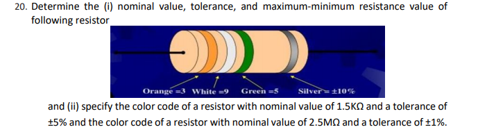 Solved 20. Determine the (i) nominal value, tolerance, and | Chegg.com