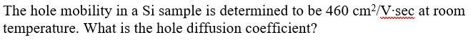Solved The hole mobility in a Si sample is determined to be | Chegg.com