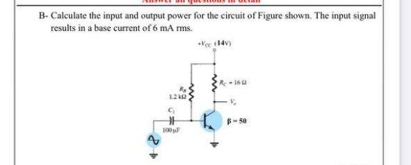 Solved B- Calculate the input and output power for the | Chegg.com