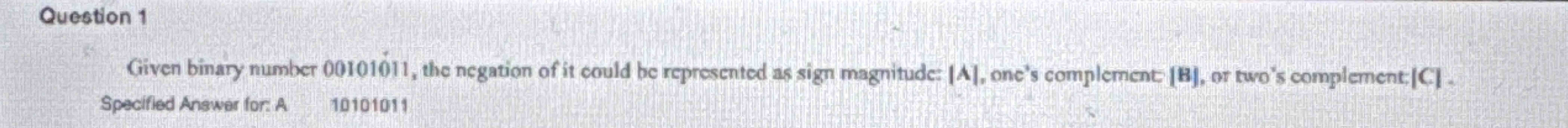 Solved Question 1Given binary number 00101011 , ﻿the | Chegg.com