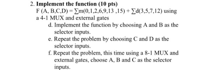 Solved 2. Implement the function (10 pts) F (A, B,C,D)-Zm(0, | Chegg.com