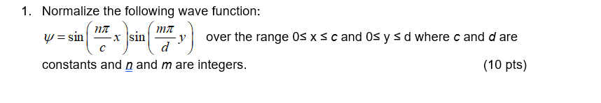 Solved 1. Normalize the following wave function: пл ከ7 W = | Chegg.com