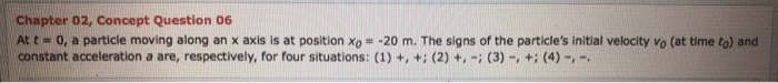 Chapter 02, Concept Question 06 At t = o, a particle | Chegg.com Chapter 02, Concept Question 06 At t = o, a particle | Chegg.com