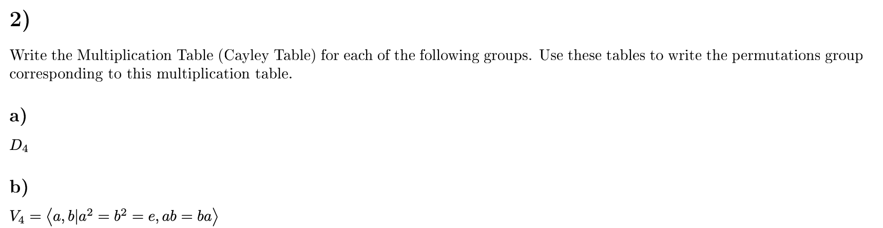 Solved Write the Multiplication Table (Cayley Table) for | Chegg.com
