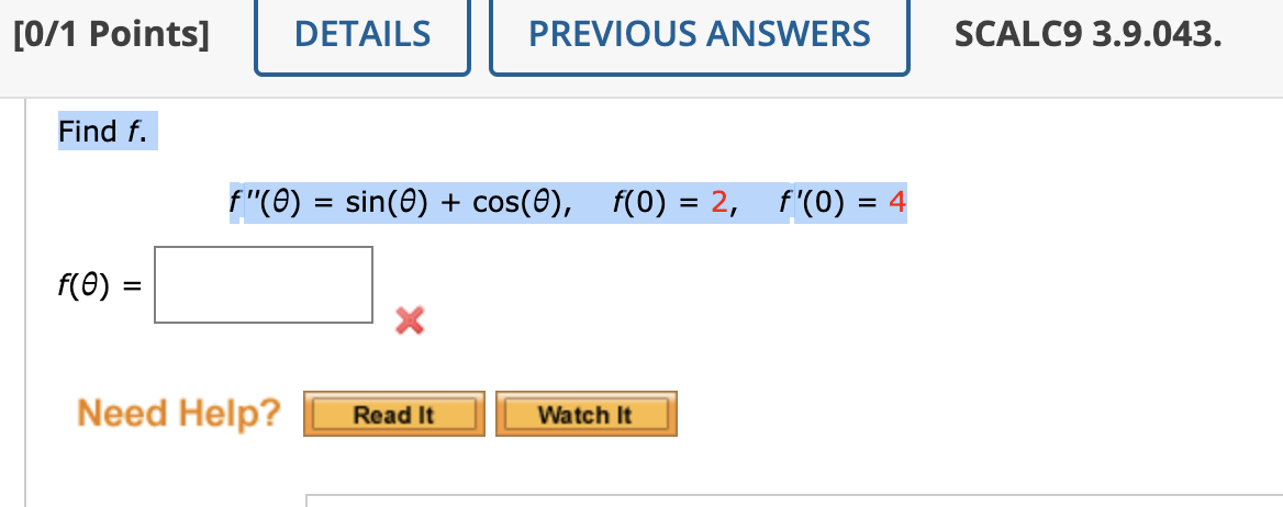 Solved Find f. f′′(θ)=sin(θ)+cos(θ),f(0)=2,f′(0)=4 | Chegg.com