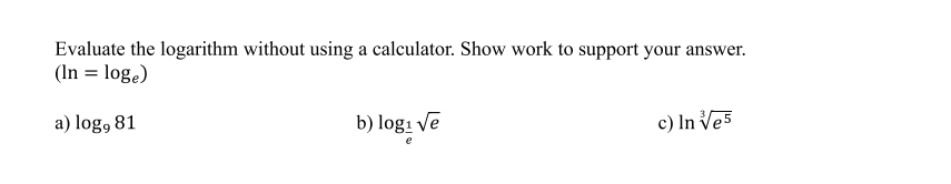 Solved Evaluate the logarithm without using a calculator. | Chegg.com