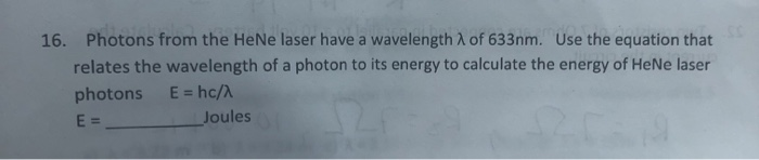 Solved 16. Photons from the HeNe laser have a wavelength A | Chegg.com