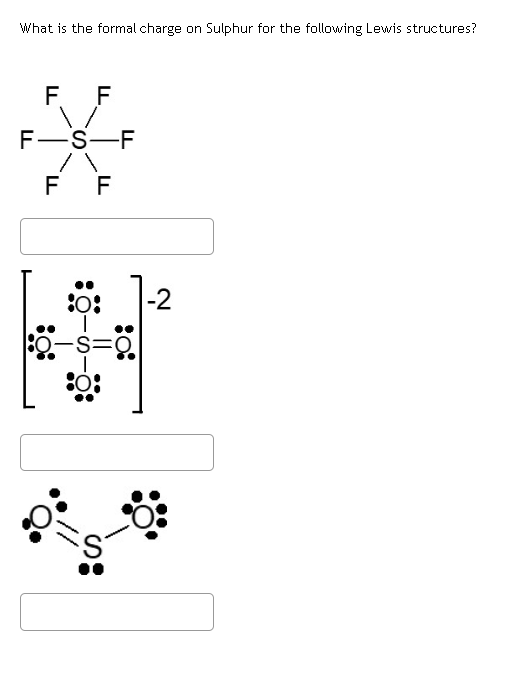 Solved What is the formal charge on Sulphur for the | Chegg.com