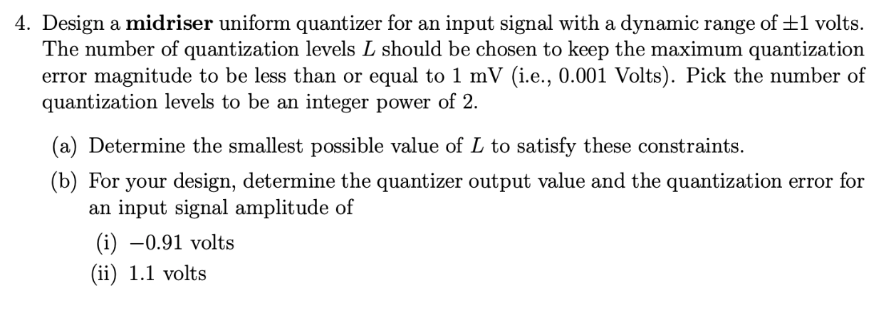 Solved 4. Design a midriser uniform quantizer for an input | Chegg.com