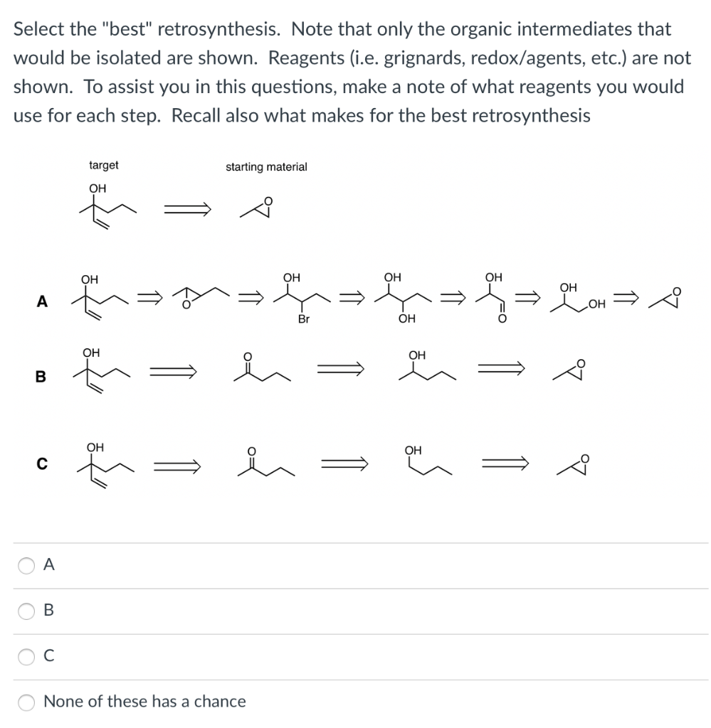Solved Select the "best" retrosynthesis. Note that only the | Chegg.com