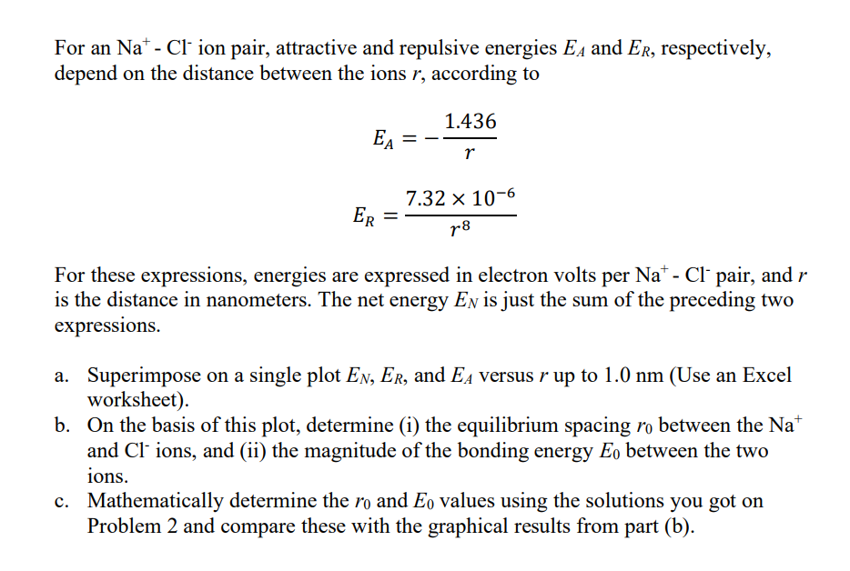 Solved For an Na+−Cl−ion pair, attractive and repulsive | Chegg.com
