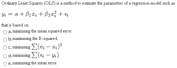 Solved Ordinary Least Squares (OLS) is a method to estimate | Chegg.com