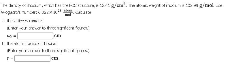 Solved The density of rhodium, which has the FCC structure, | Chegg.com
