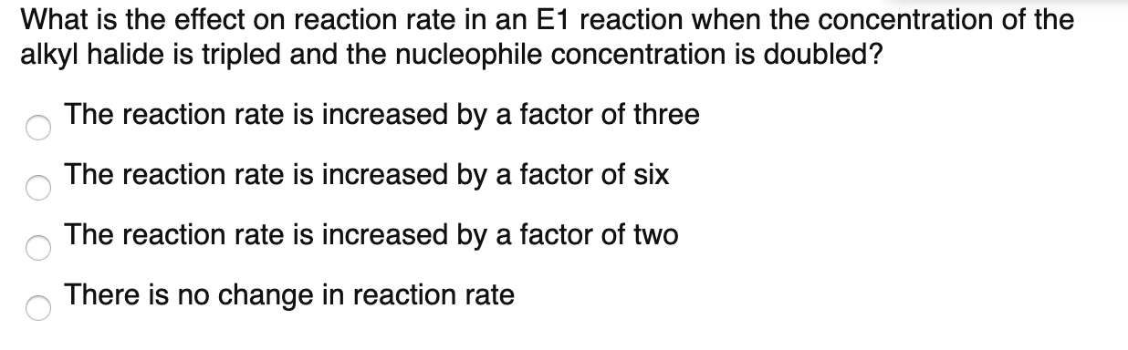 Solved What is the effect on reaction rate in an E1 reaction | Chegg.com