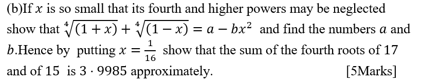 Solved (b)If x is so small that its fourth and higher powers | Chegg.com