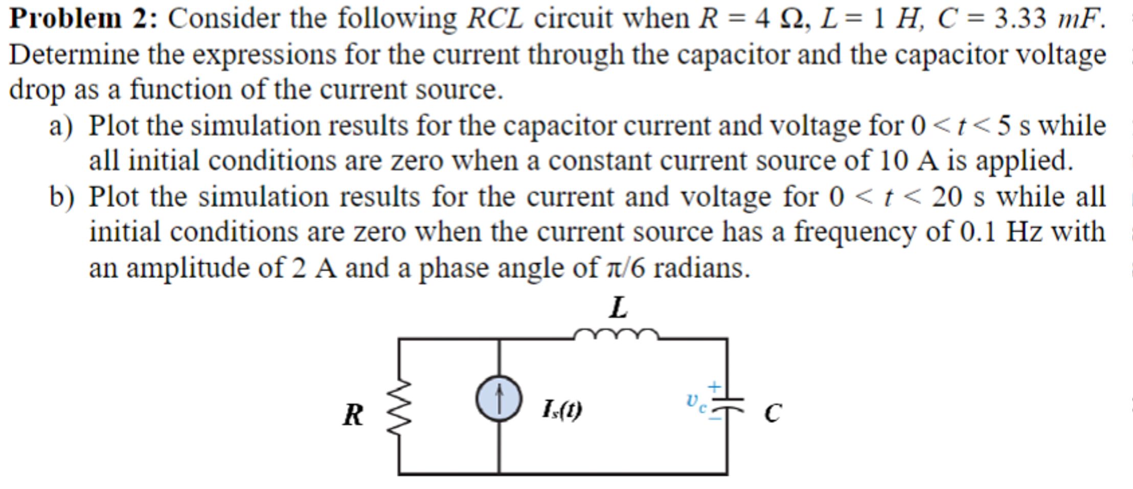 Solved Problem 2: Consider the following RCL ﻿circuit when | Chegg.com