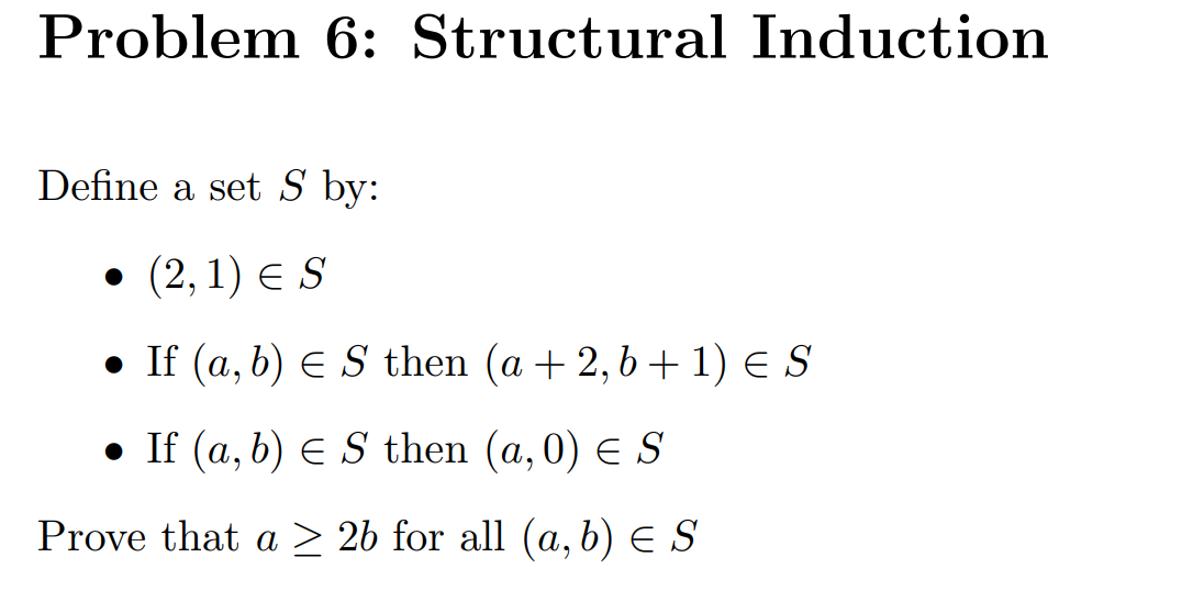 Solved Problem 6: Structural Induction Define a set S by: O | Chegg.com