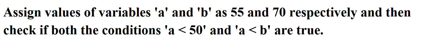 Solved Assign values of variables 'a' and 'b' as 55 and 70 | Chegg.com