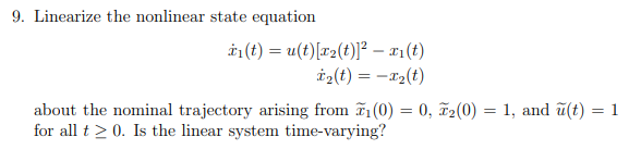 Solved 9. Linearize the nonlinear state equation | Chegg.com