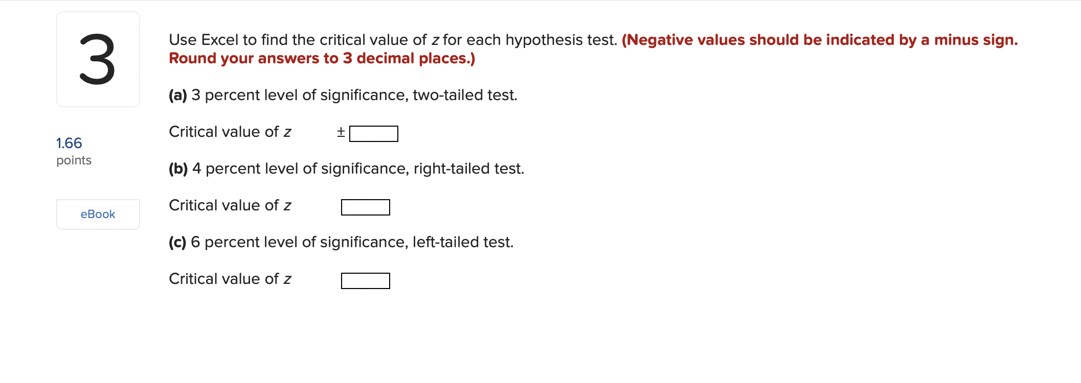 Solved Use Excel to find the critical value of z for each | Chegg.com