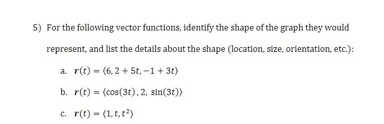 Solved 5) For the following vector functions, identify the | Chegg.com