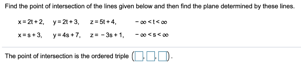 Solved Find the point of intersection of the lines given | Chegg.com