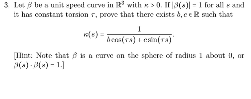 Solved 3. Let ß be a unit speed curve in R3 with k > 0. | Chegg.com