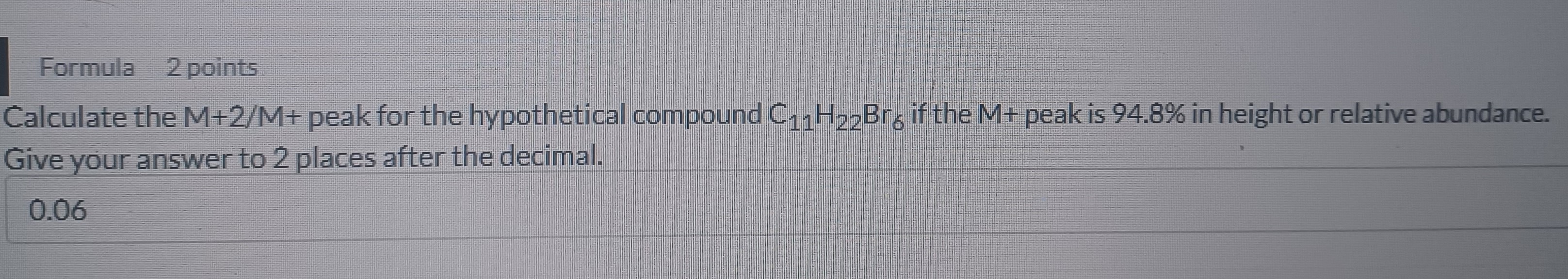 Solved Formula 2 ﻿pointsCalculate the M+2M+ ﻿peak for the | Chegg.com