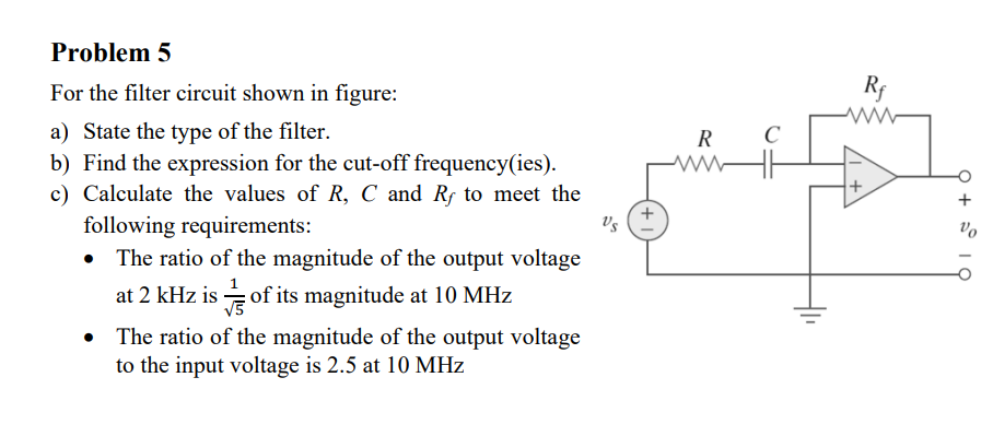 Solved For the filter circuit shown in figure: a) State the | Chegg.com