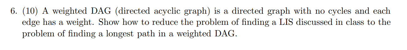 Solved 6. (10) A weighted DAG (directed acyclic graph) is a | Chegg.com