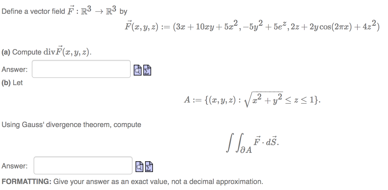 Solved Define a vector field F : R3 + R3 by F(x,y,z) := (3x | Chegg.com