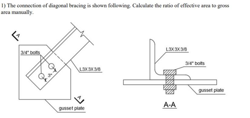 Solved 1) The connection of diagonal bracing is shown | Chegg.com