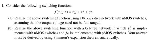 Solved 1. Consider the following switching function: | Chegg.com