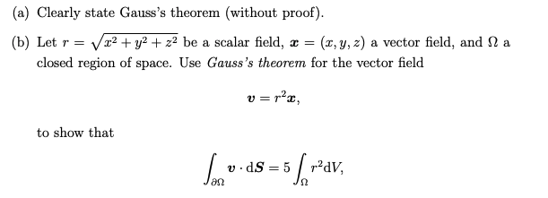 Solved a) Clearly state Gauss's theorem (without proof). b) | Chegg.com