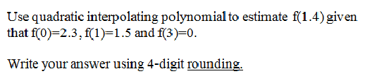 Solved Use quadratic interpolating polynomial to estimate | Chegg.com