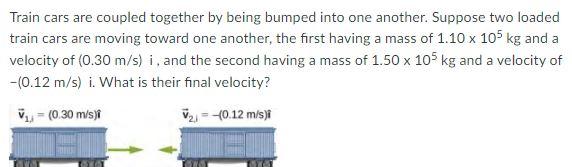 Solved Train cars are coupled together by being bumped into | Chegg.com
