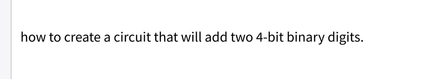 Solved how to create a circuit that will add two 4-bit | Chegg.com