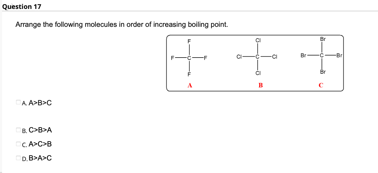 Solved Question 17 Arrange the following molecules in order | Chegg.com