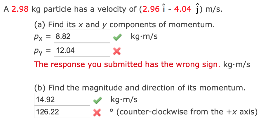 Solved A 2 98 Kg Particle Has A Velocity Of 2 96 î 4 04