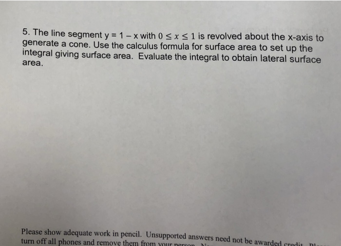 Solved 5. The line segment y = 1-x with 0 1 is revolved | Chegg.com