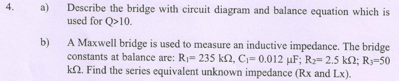 Solved 4. a) Describe the bridge with circuit diagram and | Chegg.com