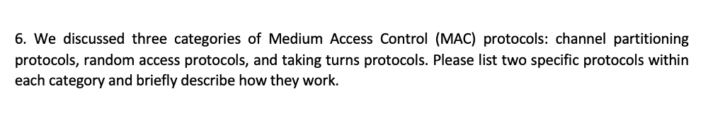 Solved 6. We discussed three categories of Medium Access | Chegg.com Solved 6. We discussed three categories of Medium Access | Chegg.com