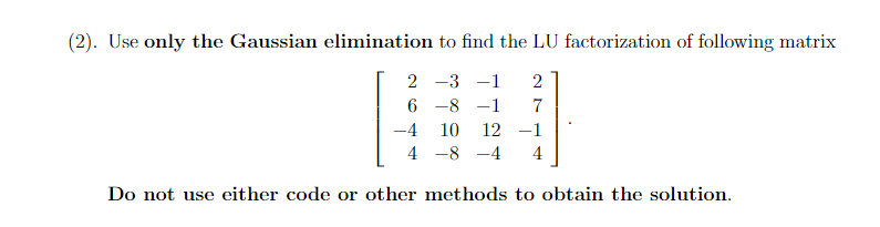 Solved Use Only The Gaussian Elimination To Find The Lu 