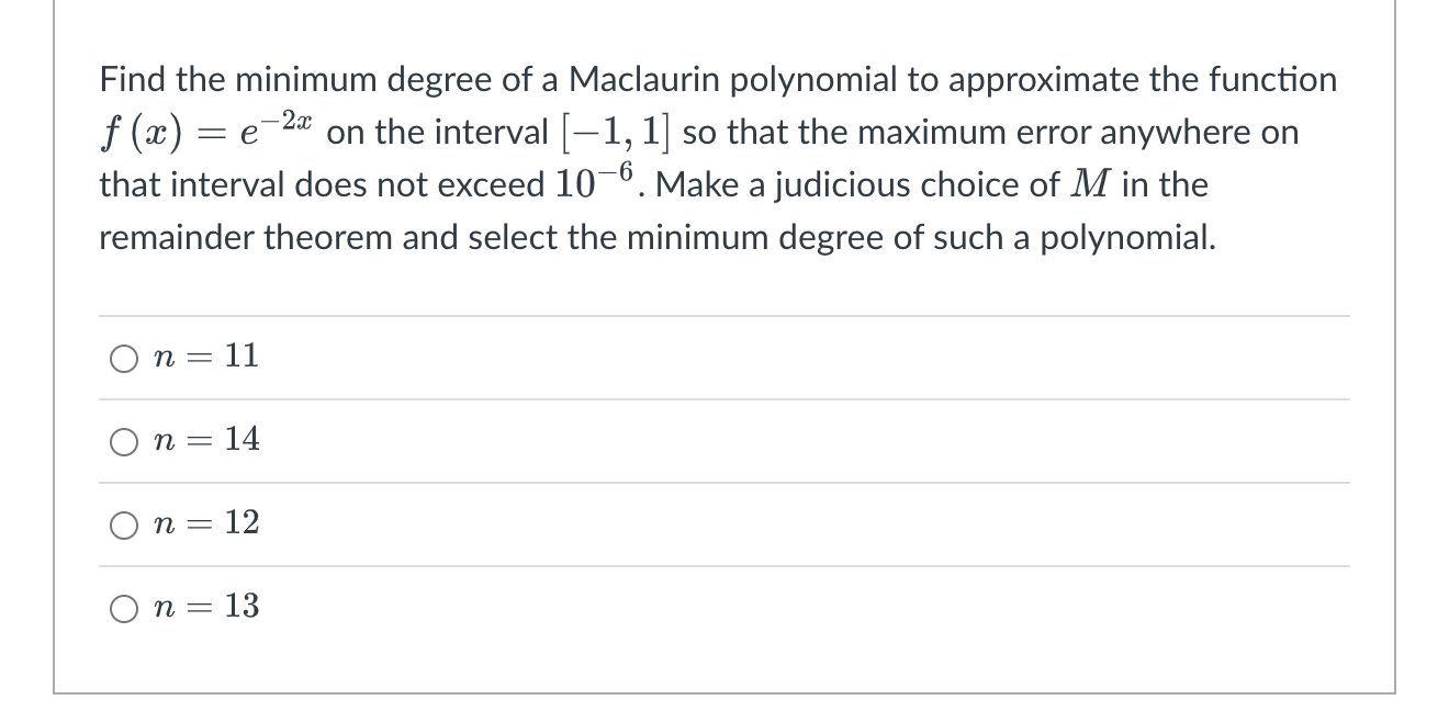 Solved Find the minimum degree of a Maclaurin polynomial to | Chegg.com