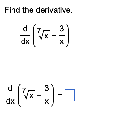 Solved Find the derivative. dxd(7x−x3) dxd(7x−x3)= | Chegg.com
