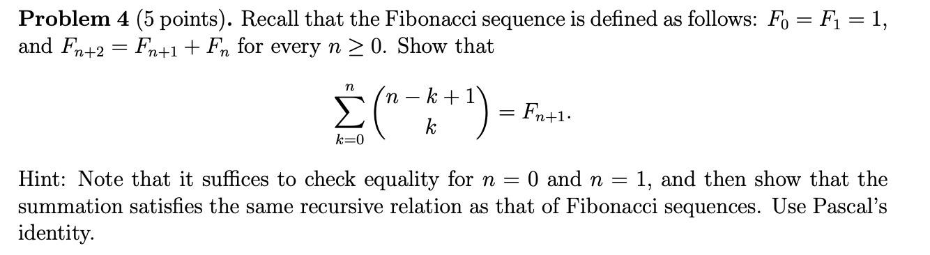Solved Problem 4 (5 points). Recall that the Fibonacci | Chegg.com